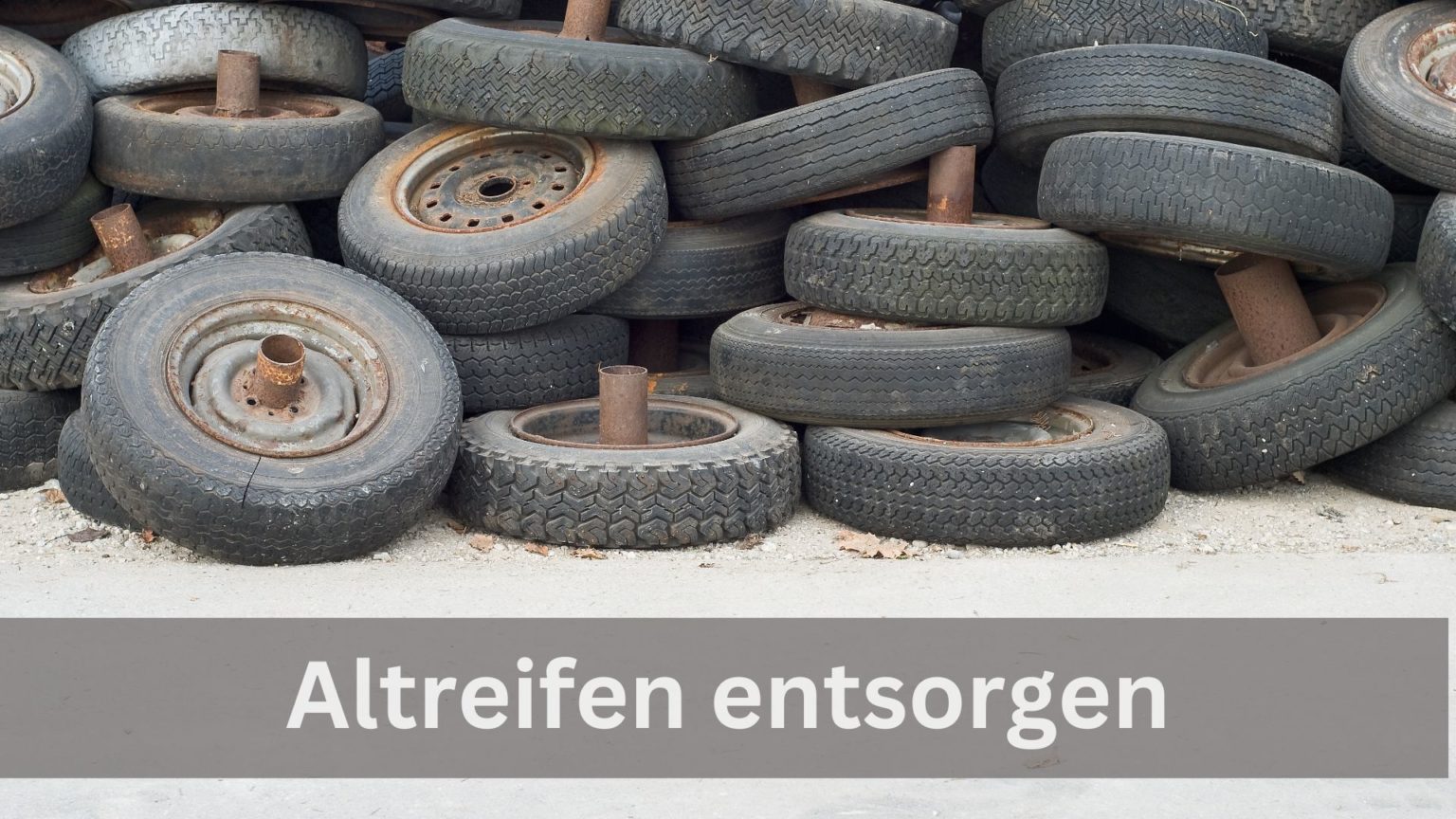 Wo Altreifen Entsorgen